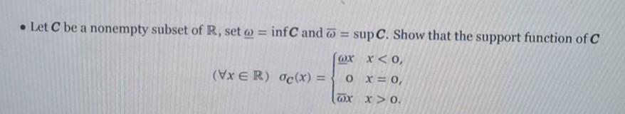 Solved - Let C be a nonempty subset of R, set ω=infC and | Chegg.com