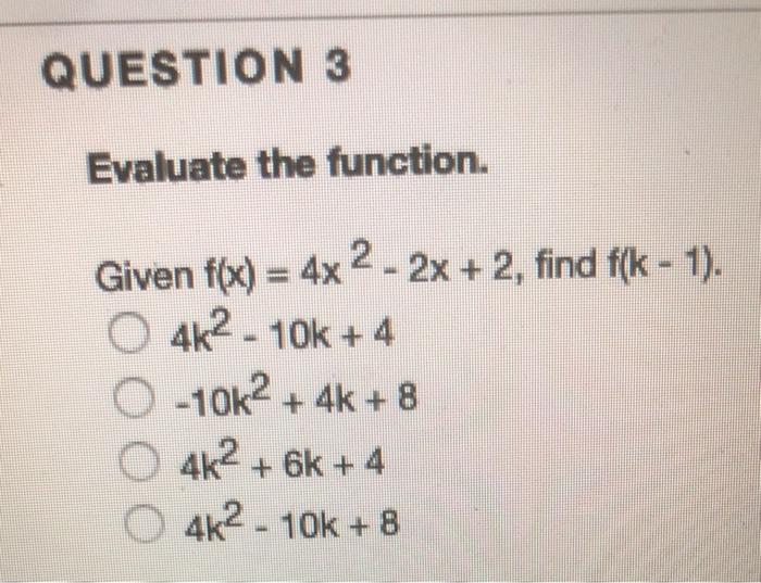 Solved QUESTION 3 Evaluate the function. Given f(x) = 4x2 - | Chegg.com