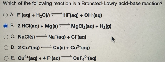 Solved Which of the following reaction is a Bronsted-Lowry | Chegg.com