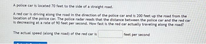 Solved A police car is located 70 feet to the side of a | Chegg.com
