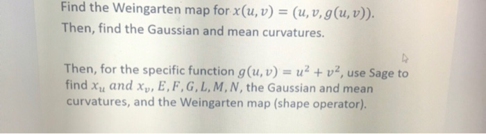 Solved Find the Weingarten map for x(u, v) = (u, v, g(u, | Chegg.com