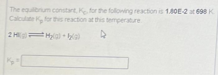 Solved The equilbrium constant, Kc, for the following | Chegg.com