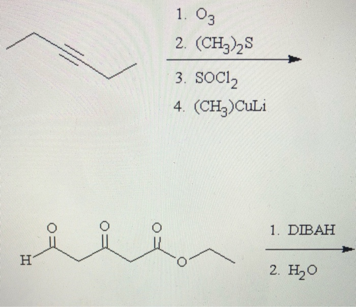 Solved 1. 03 2. (CH3)2S 3. SOC12 4. (CH)Culi 1. DIBAH H 2. | Chegg.com