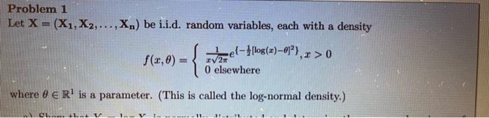Solved Problem 1 Let X=(X1,X2,…,Xn) be i.i.d. random | Chegg.com