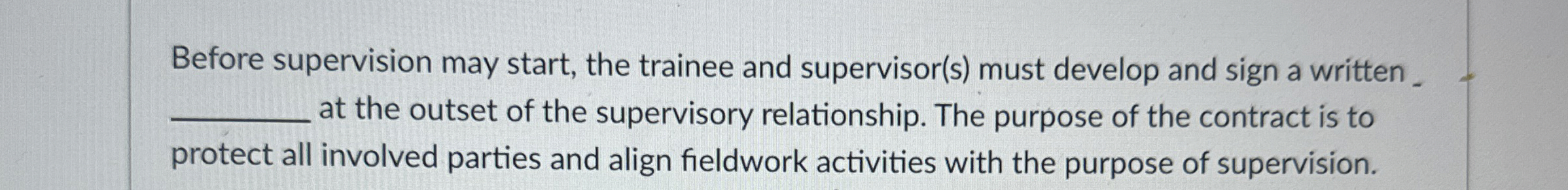 Solved Before supervision may start, the trainee and | Chegg.com