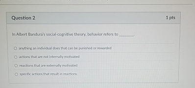 Solved Question 21 ﻿ptsIn Albert Bandura's social-cognitive | Chegg.com