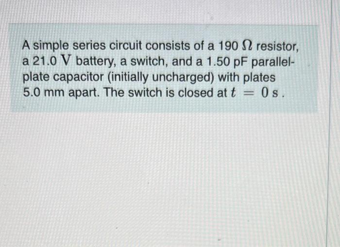 Solved A simple series circuit consists of a 190Ω resistor, | Chegg.com