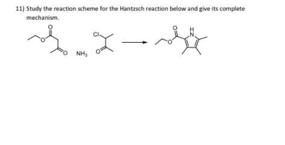 11) Study the reaction scheme for the Hantzsch | Chegg.com