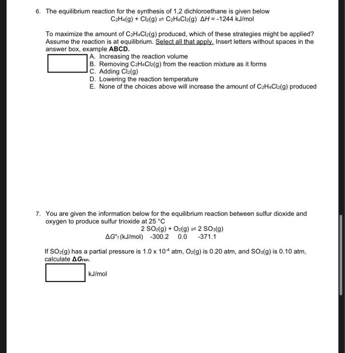 Solved 6. The equilibrium reaction for the synthesis of 1,2 | Chegg.com