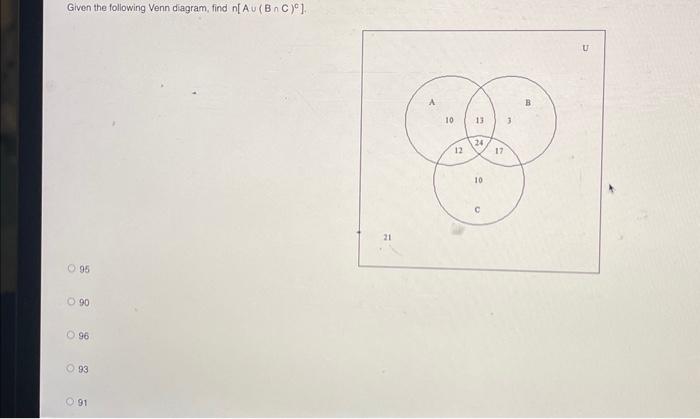 Solved Given the following Venn diagram, find n[A∪(B∩C)c]. | Chegg.com