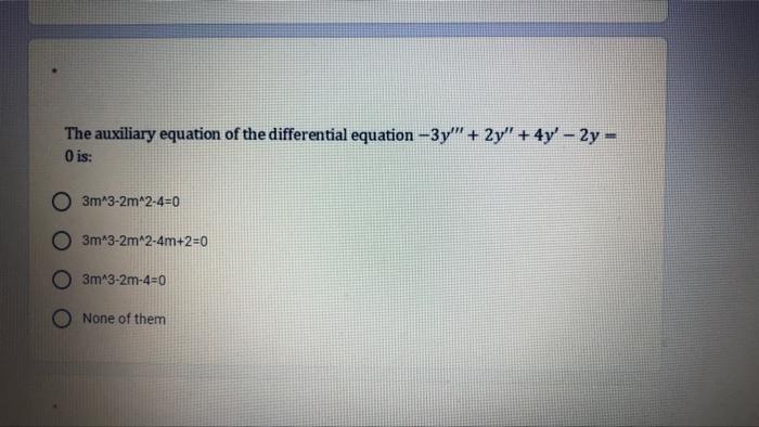 Solved The auxiliary equation of the differential equation | Chegg.com