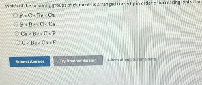 Solved Which of the following groups of elements is arranged | Chegg.com