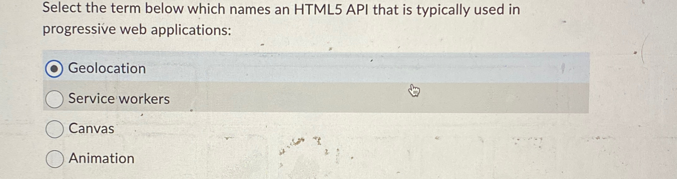 Solved Select the term below which names an HTML5 ﻿API that | Chegg.com