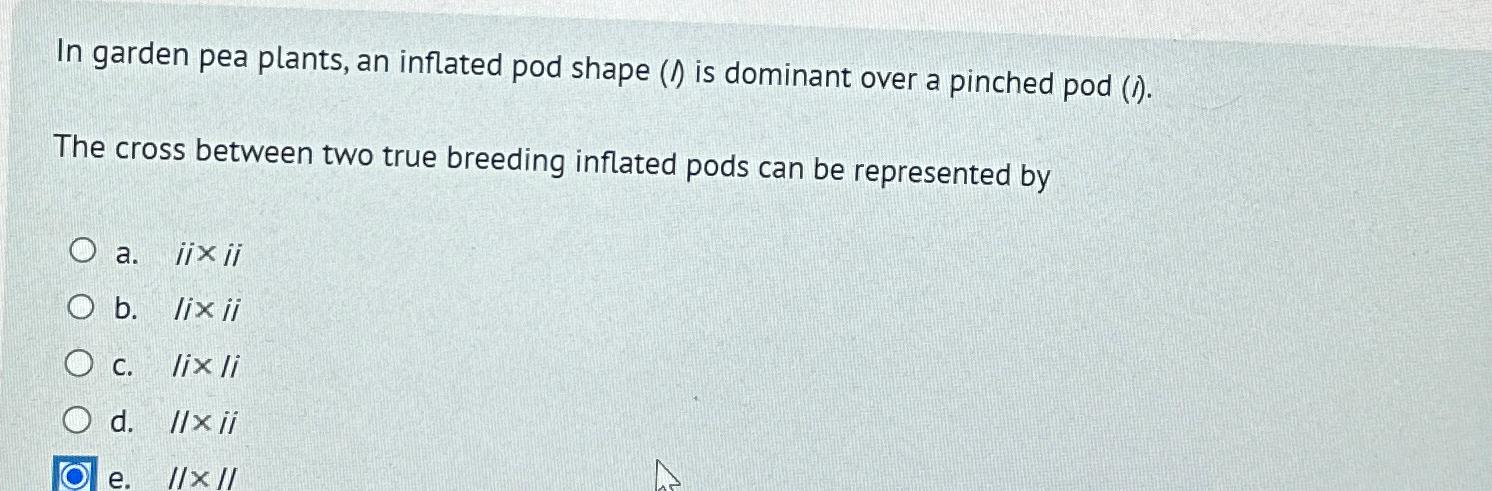 Solved In garden pea plants, an inflated pod shape ( ) ﻿is | Chegg.com