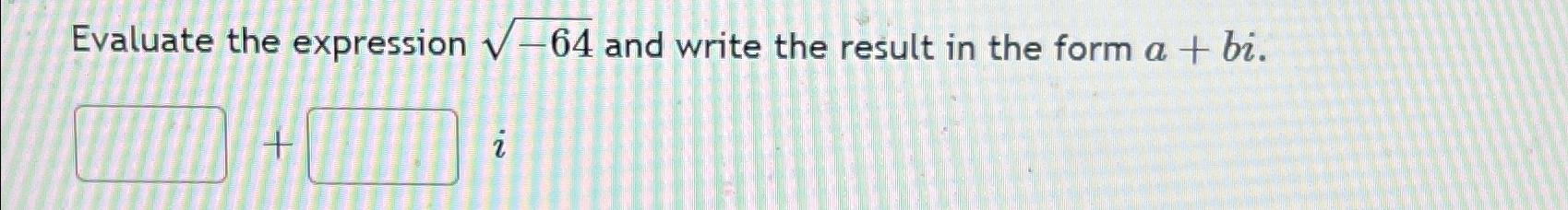 Solved Evaluate the expression -642 ﻿and write the result in | Chegg.com
