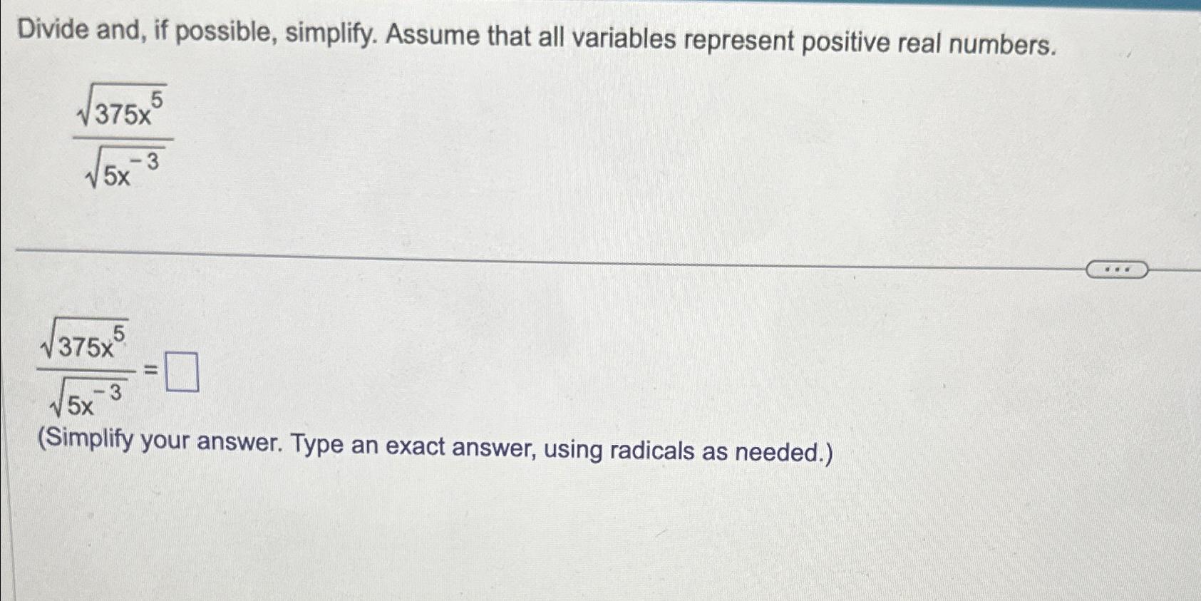 Solved Divide and, if possible, simplify. Assume that all | Chegg.com