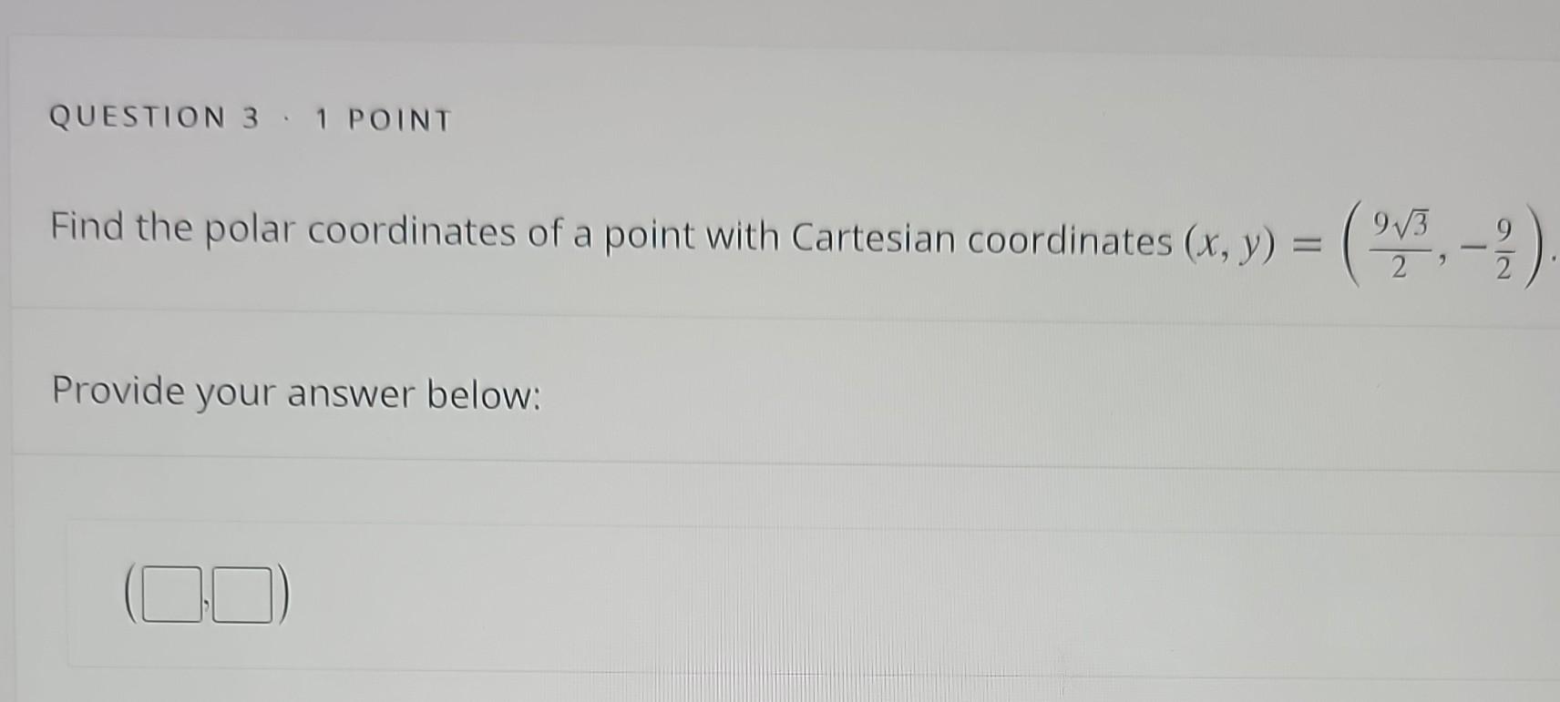 Solved Find the polar coordinates of a point with Cartesian | Chegg.com