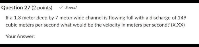 Solved If a 1.3 meter deep by 7 meter wide channel is | Chegg.com