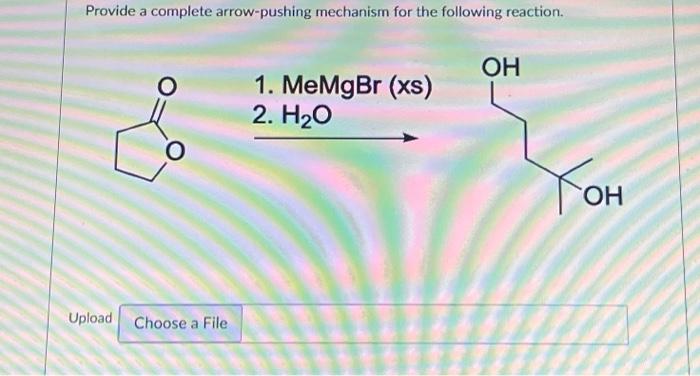 Solved Provide a complete arrow-pushing mechanism for the | Chegg.com