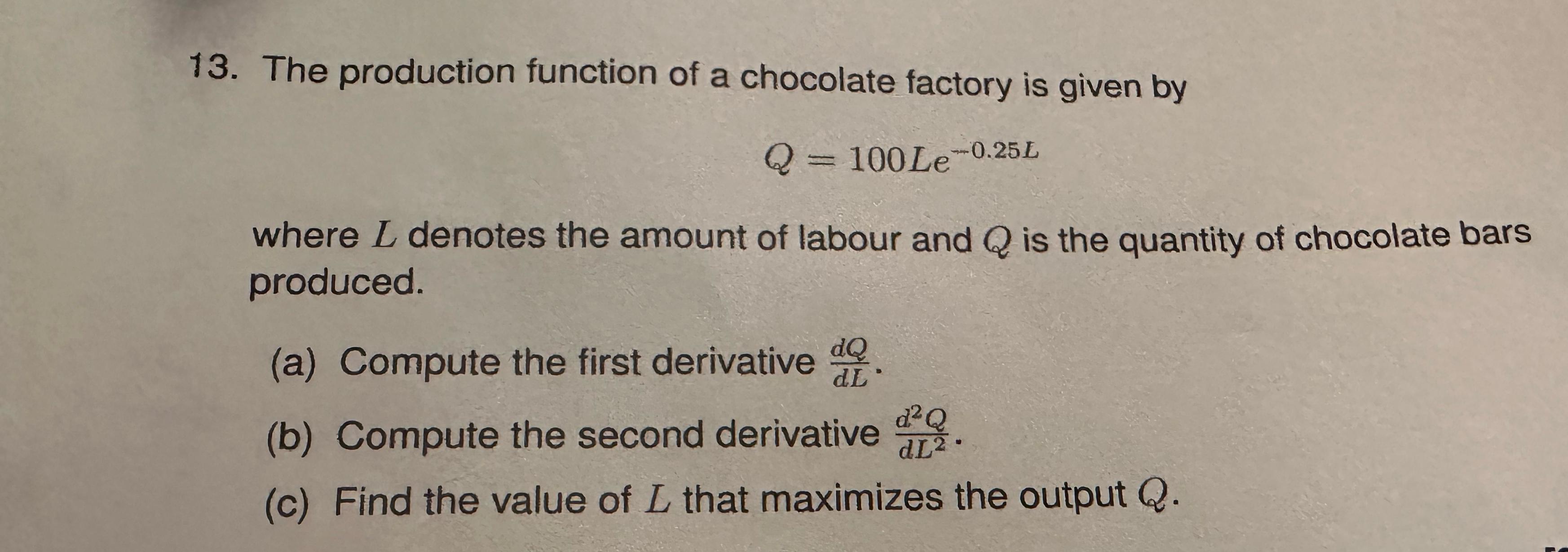 Solved The production function of a chocolate factory is | Chegg.com