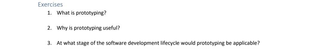 Solved Exercises 1. What is prototyping? 2. Why is | Chegg.com