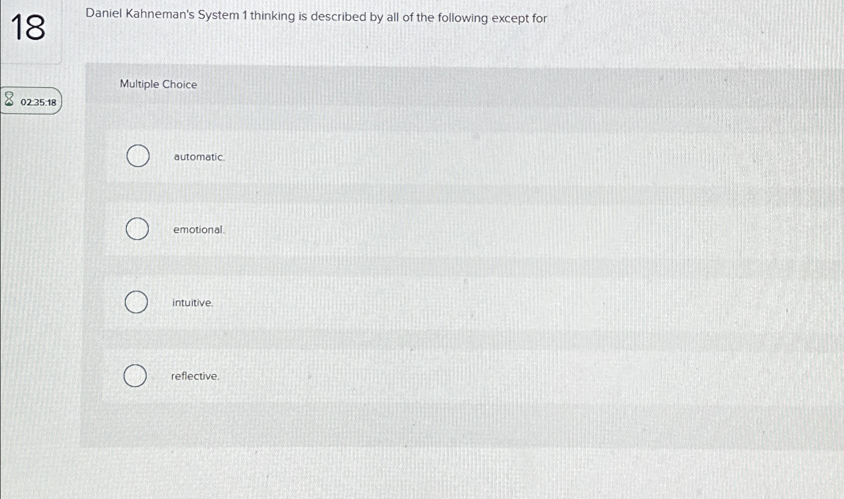 Solved 18Daniel Kahneman's System 1 ﻿thinking is described | Chegg.com