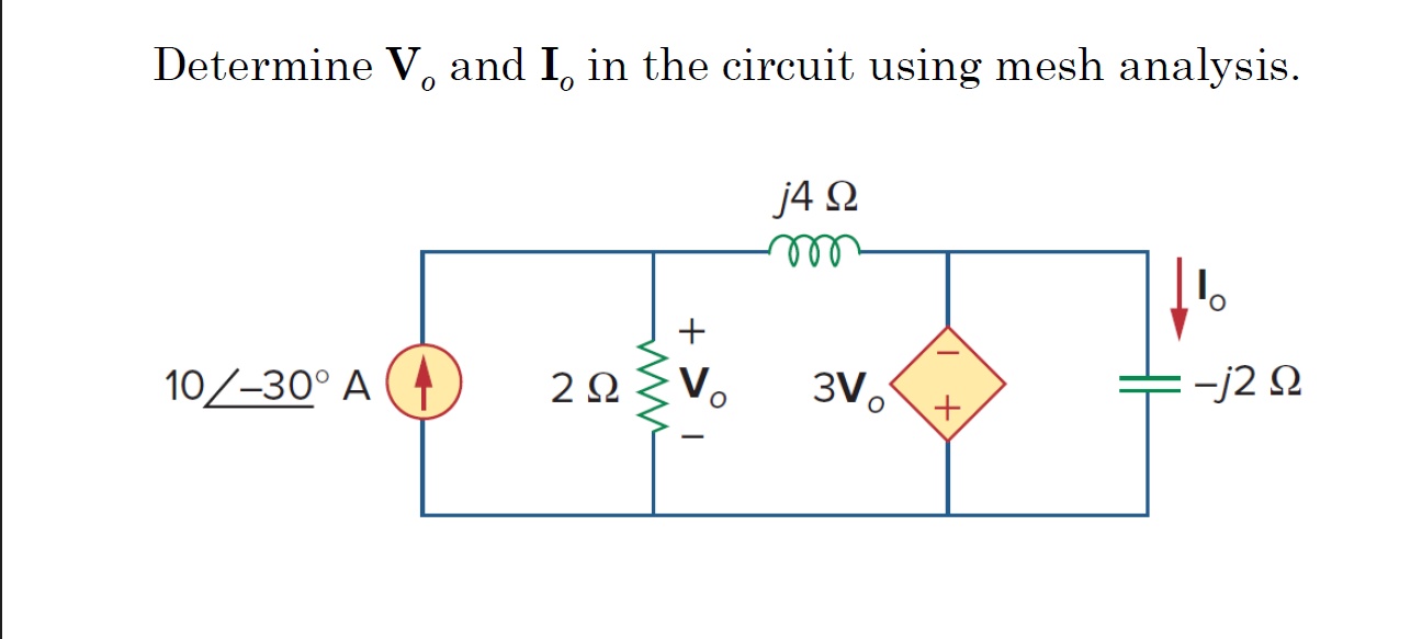 Solved Determine Vo ﻿and Io ﻿in the circuit using mesh | Chegg.com