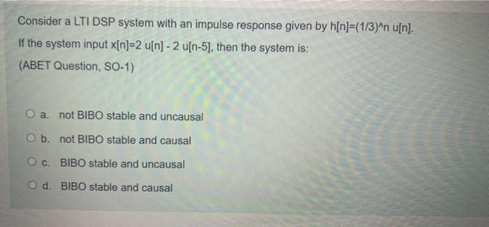 Solved Consider a LTI DSP system with an impulse response | Chegg.com