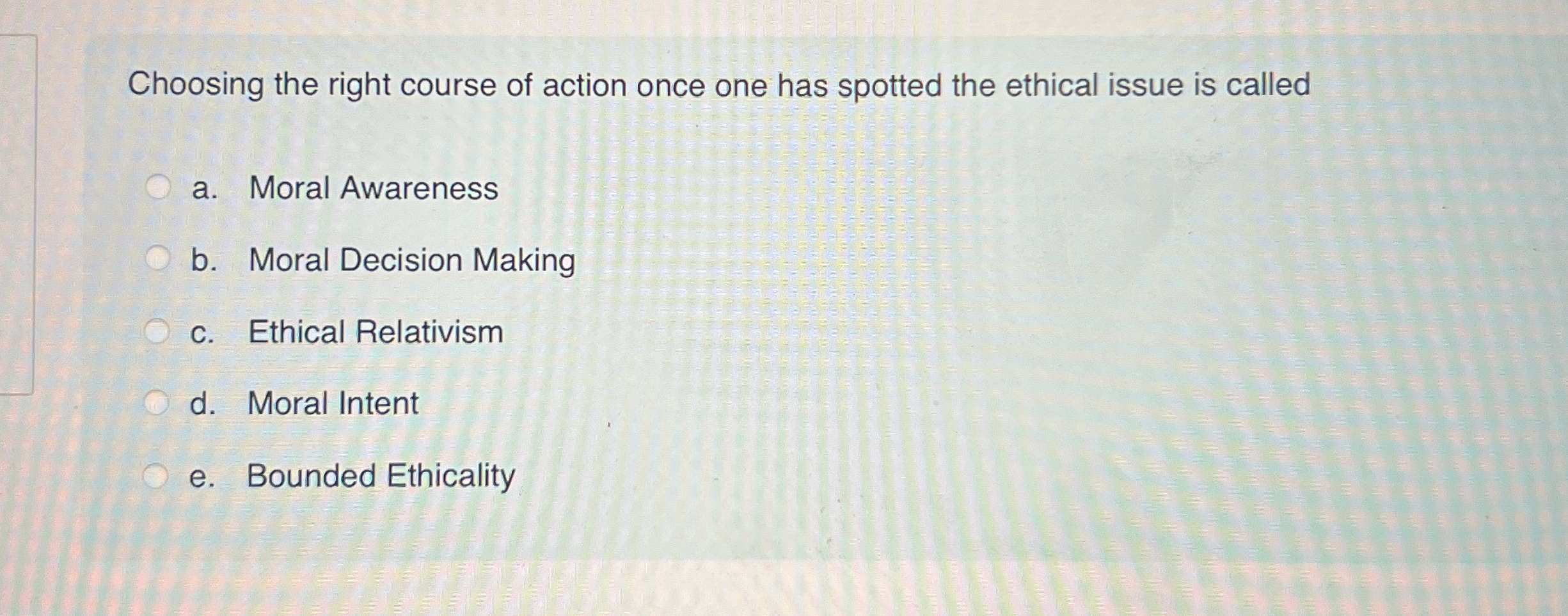 Choosing the right course of action once one has | Chegg.com