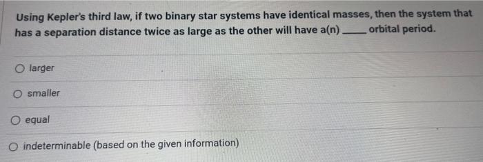 Solved Using Kepler's third law, if two binary star systems | Chegg.com