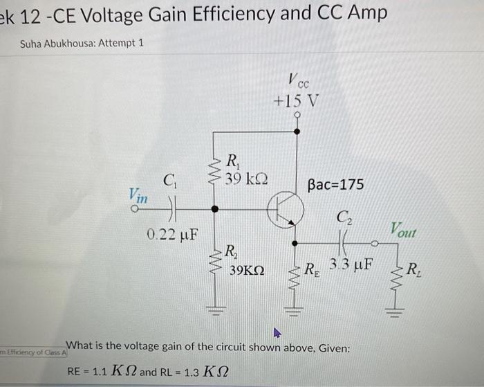 Solved 12 -CE Voltage Gain Efficiency and CC Amp Suha | Chegg.com
