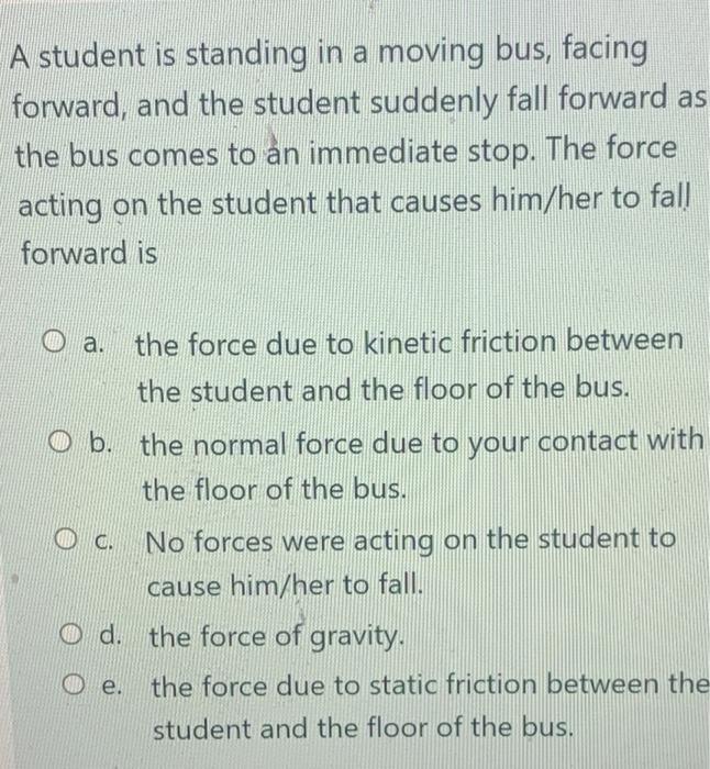 Solved A student is standing in a moving bus, facing | Chegg.com