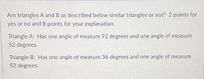 Solved Are triangles A and B as described below similar | Chegg.com