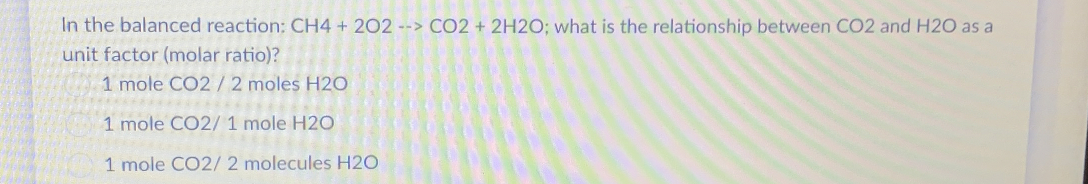 Solved In the balanced reaction: CH4+2O2→CO2+2H2O; what is | Chegg.com