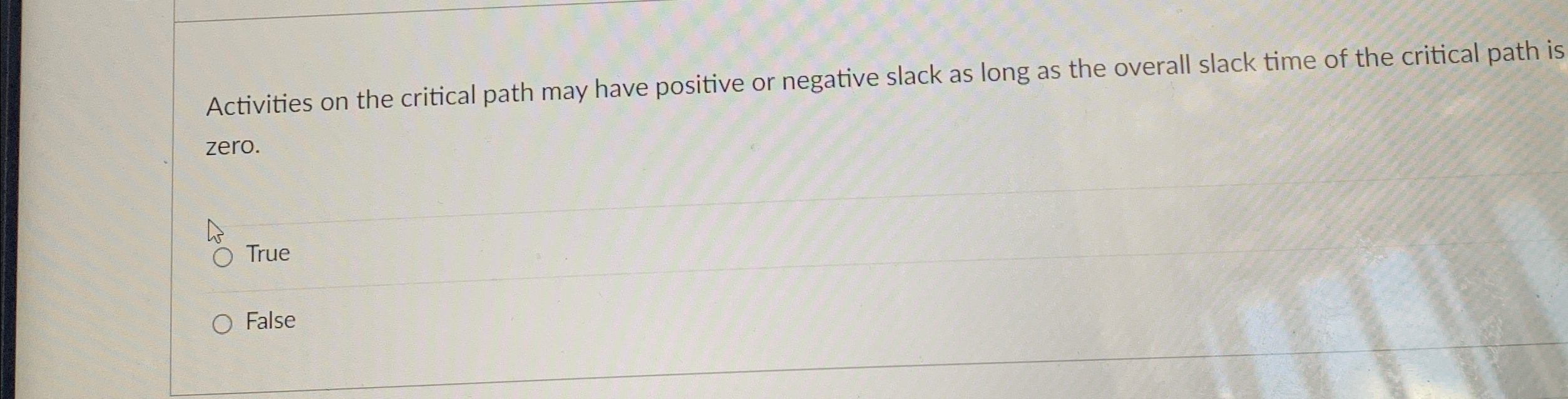 Solved Activities on the critical path may have positive or | Chegg.com