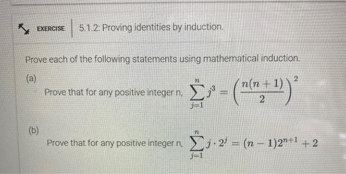 Solved 5.1.2: Proving identities by induction. Prove each of | Chegg.com