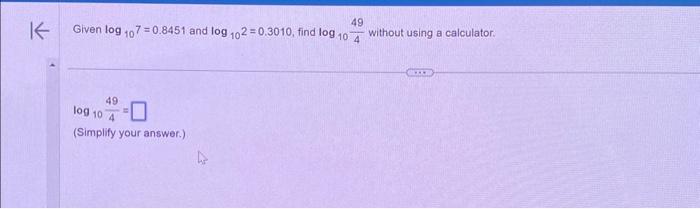 Solved Given log107=0.8451 and log102=0.3010, find log10449 | Chegg.com