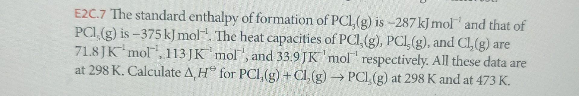 Solved E2C.7 The standard enthalpy of formation of PCl3( g) | Chegg.com