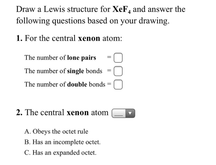 Solved Draw a Lewis structure for XeF, and answer the | Chegg.com