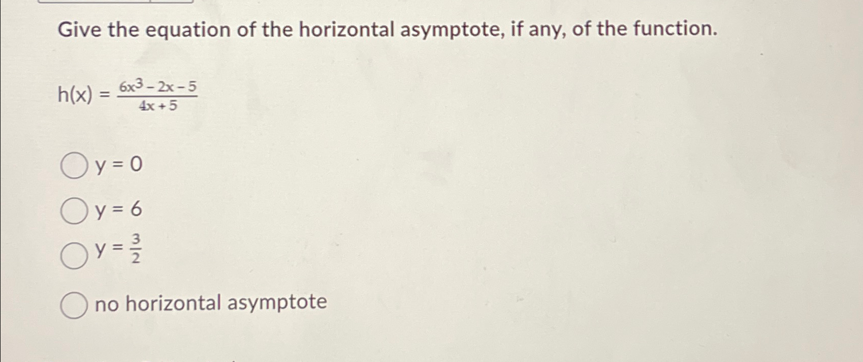 Solved Give the equation of the horizontal asymptote, if | Chegg.com