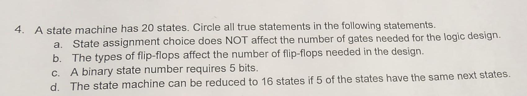 4. A state machine has 20 states. Circle all true | Chegg.com
