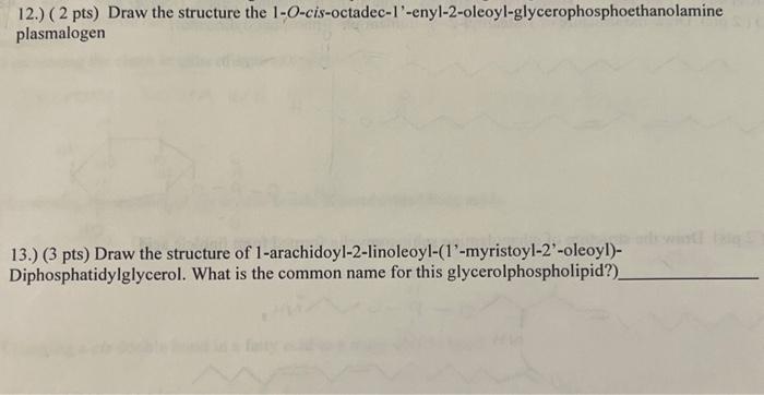 Solved 12.) ( 2 pts) Draw the structure the | Chegg.com