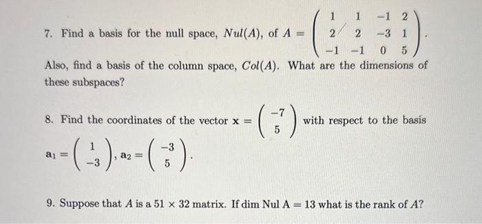 Solved 7. Find a basis for the null space, Nul(A), of | Chegg.com