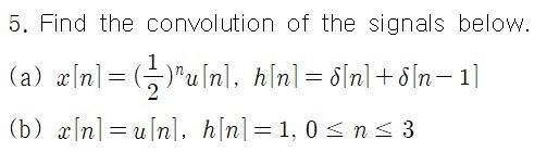 Solved 5. Find the convolution of the signals below. (a) | Chegg.com