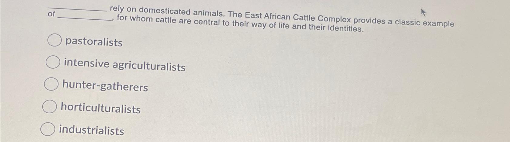 Solved ofrely on domesticated animals. The East African | Chegg.com