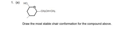 Solved (a)Draw the most stable chair conformation for the | Chegg.com