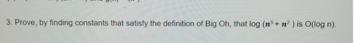 Solved 3. Prove, by finding constants that satisfy the | Chegg.com