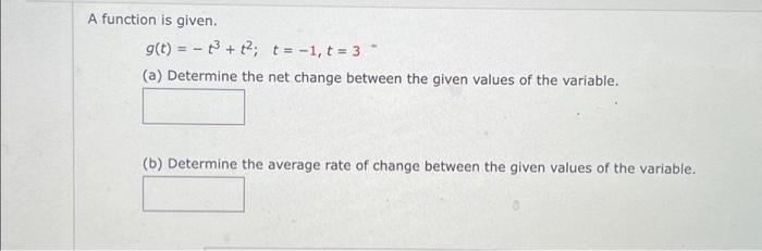Solved A function is given. g(t) = − t³ + t²; t = -1, t = 3 | Chegg.com
