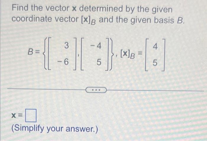 Solved Find the vector x determined by the given coordinate | Chegg.com