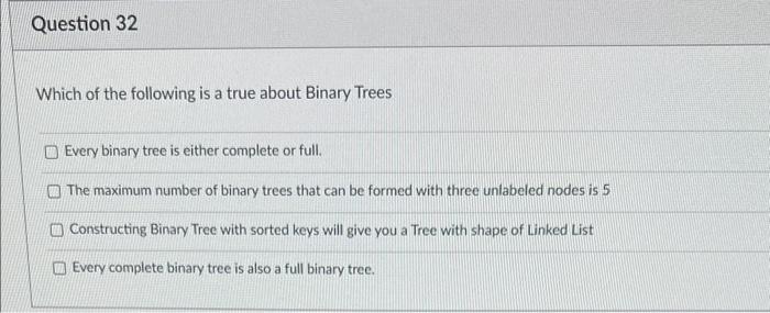 Solved Which of the following is a true about Binary Trees | Chegg.com